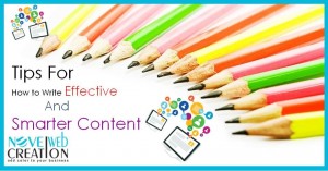 Tips for How to Write Effective And Smarter Content??? - Novel Web Creation