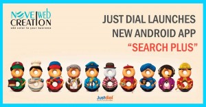 Just Dial Launches New android App “Search plus” - Novel Web Creation