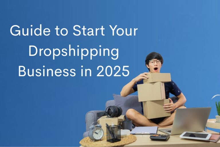 Guide to Start Your Dropshipping Business in 2025 - Novel Web Creation